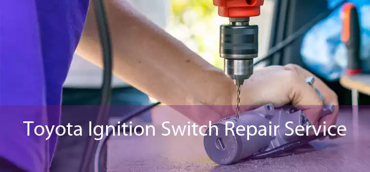 Toyota Ignition Switch Repair Service Florida - Damaged Toyota Ignition ...
